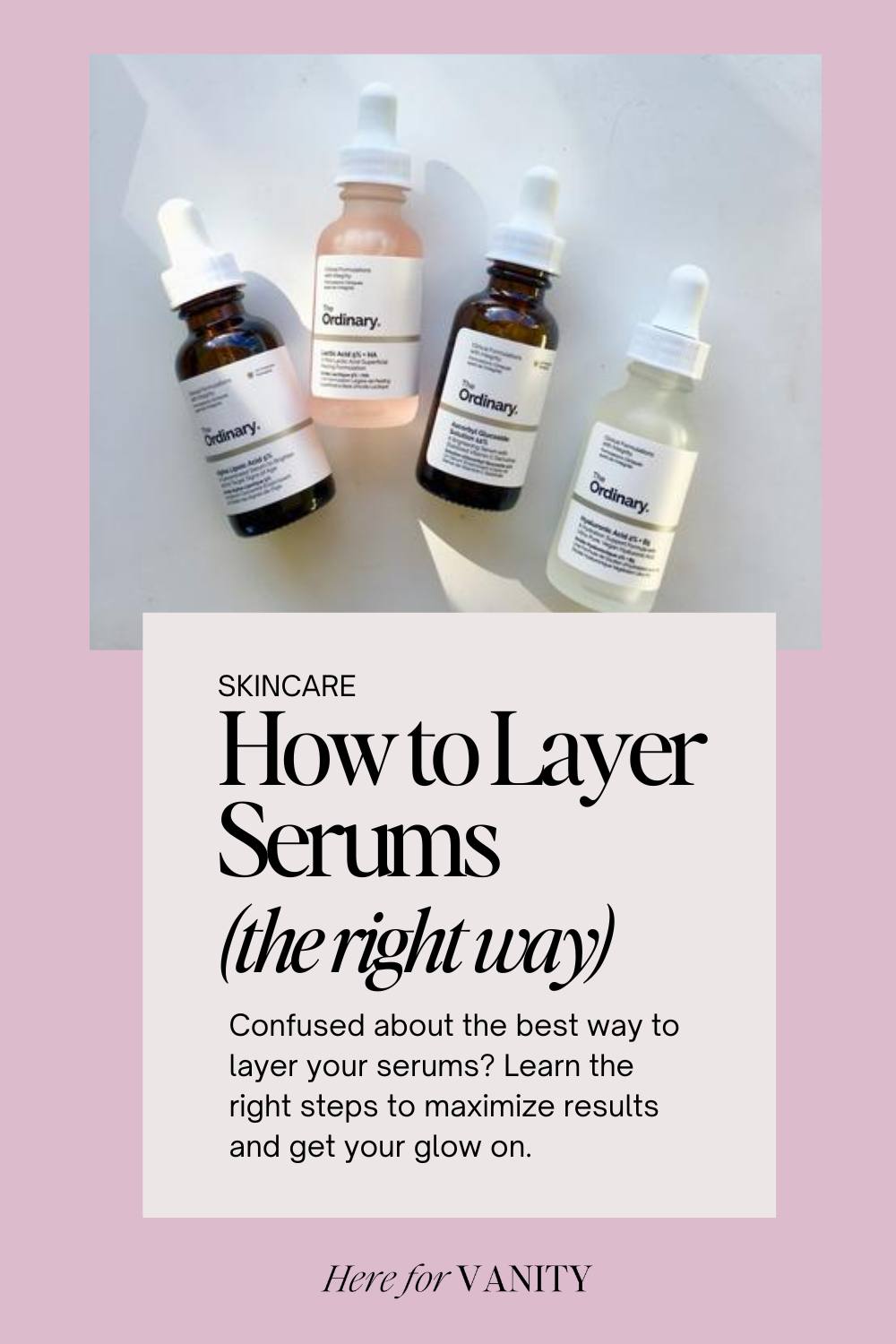 How to Layer Serums: The No-Nonsense Guide to Combining Actives