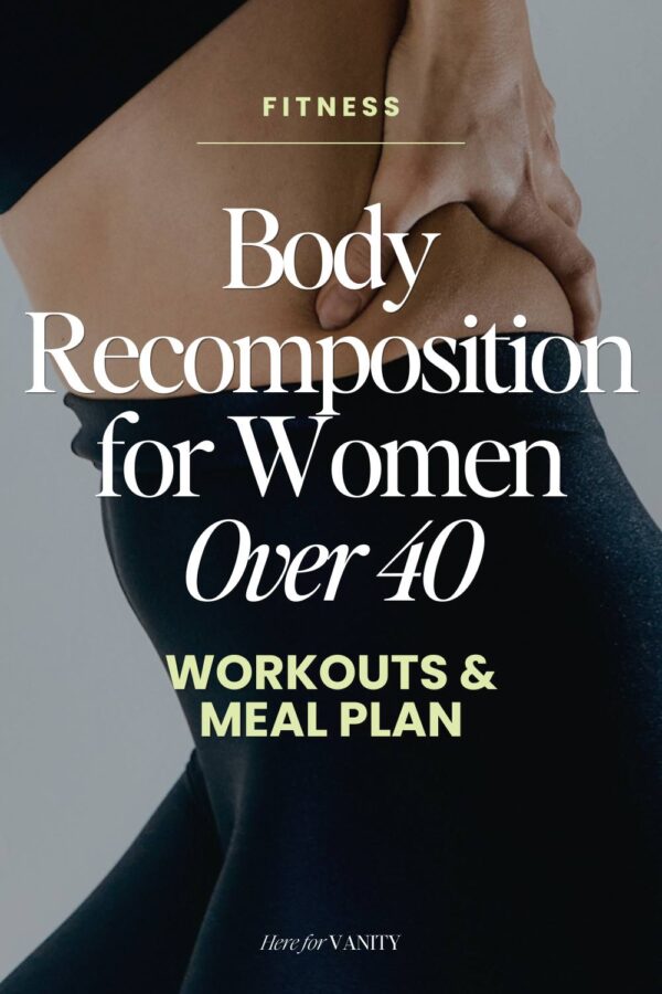 How to Body Recomp After 40: A Simple Plan to Lose Fat and Build Muscle